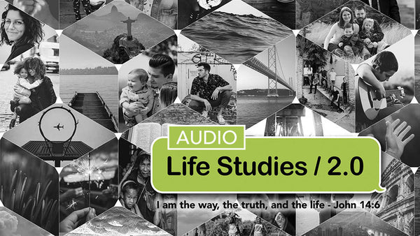 Life Studies 2.0 - Complete Audio (Lessons 1-30) – Life Study Ministries
